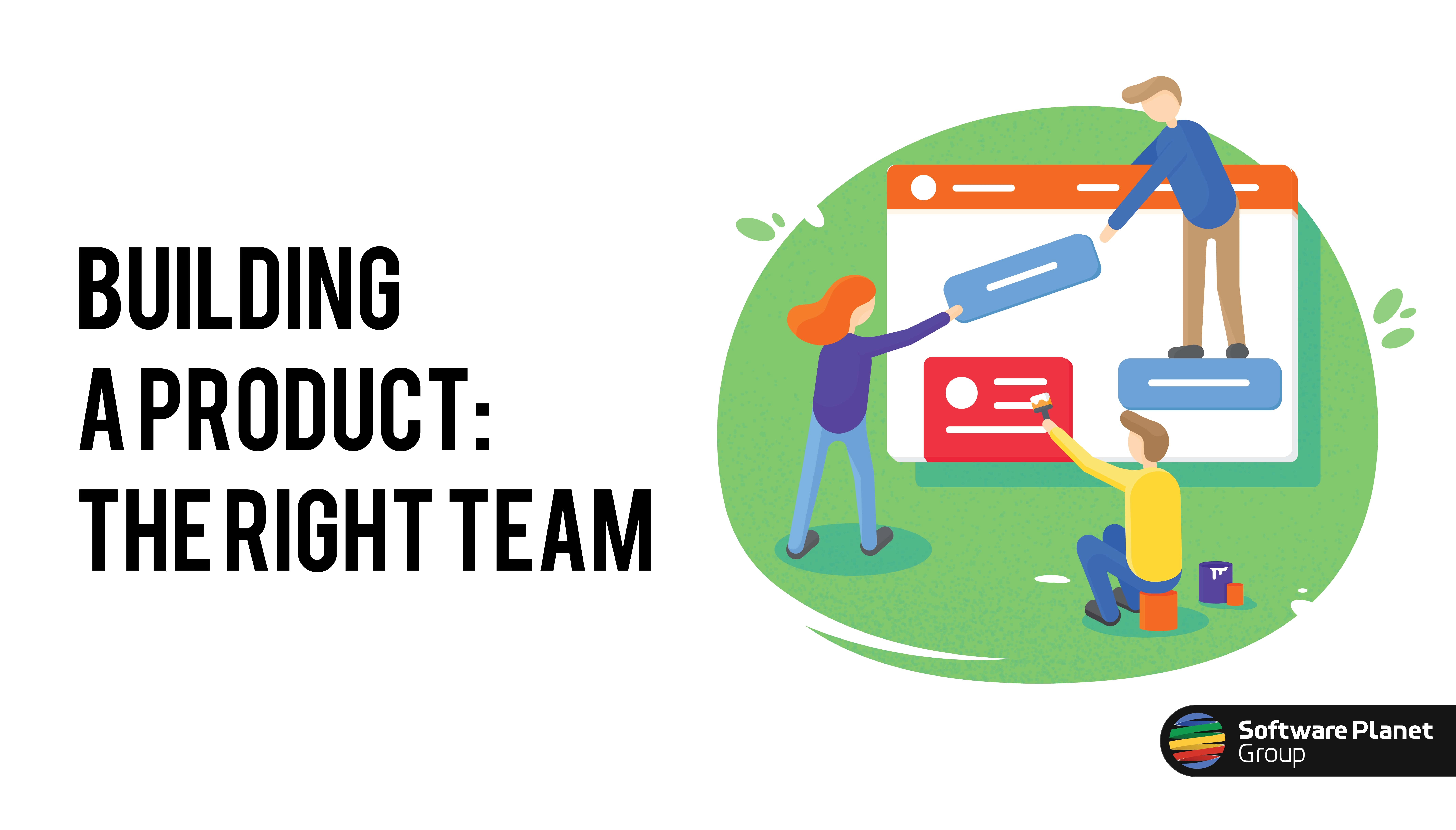 Building a Product: The Right Team | SPG Blog